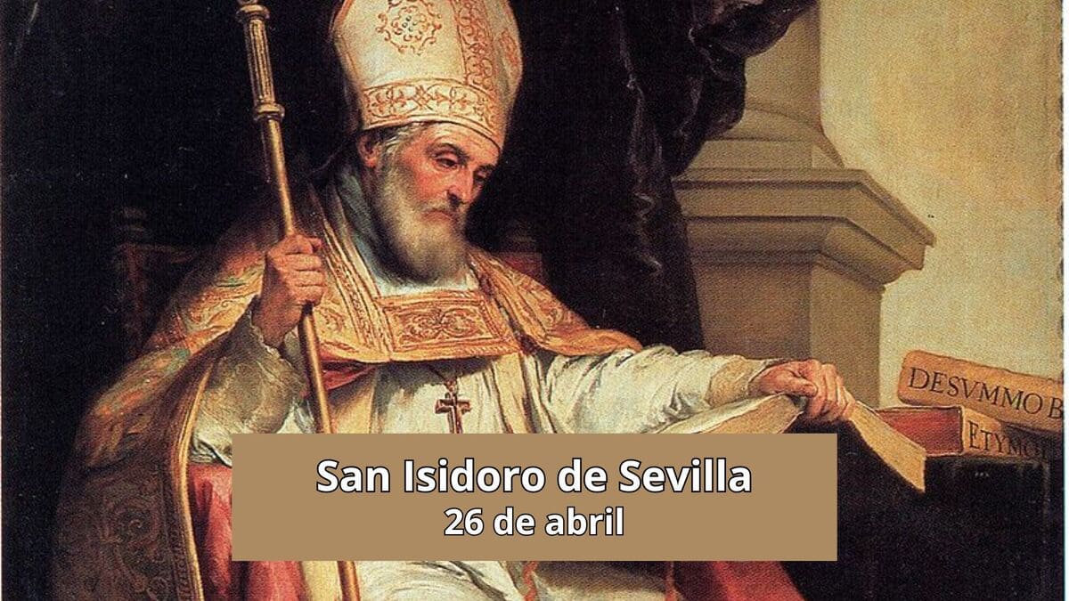 Santoral de hoy 26 de abril de 2025: San Isidoro de Sevilla y otros ...